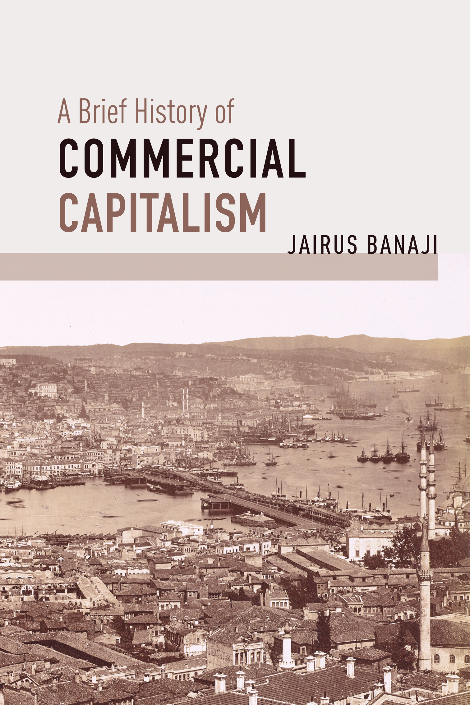 A Brief History of Commercial Capitalism | HaymarketBooks.org