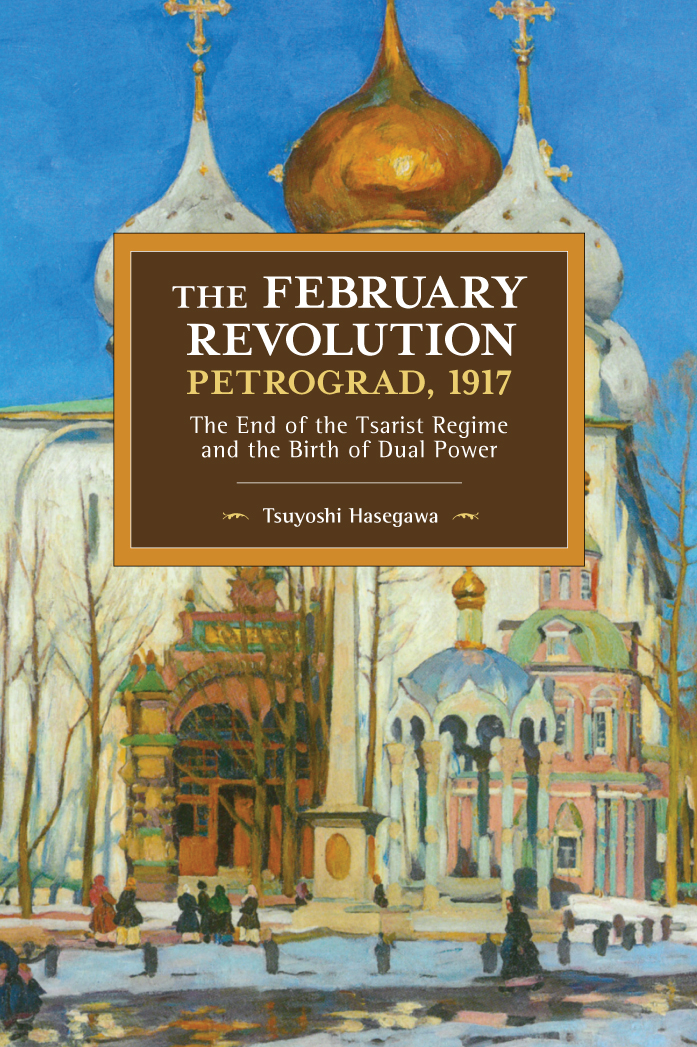 The February Revolution, Petrograd, 1917 | HaymarketBooks.org