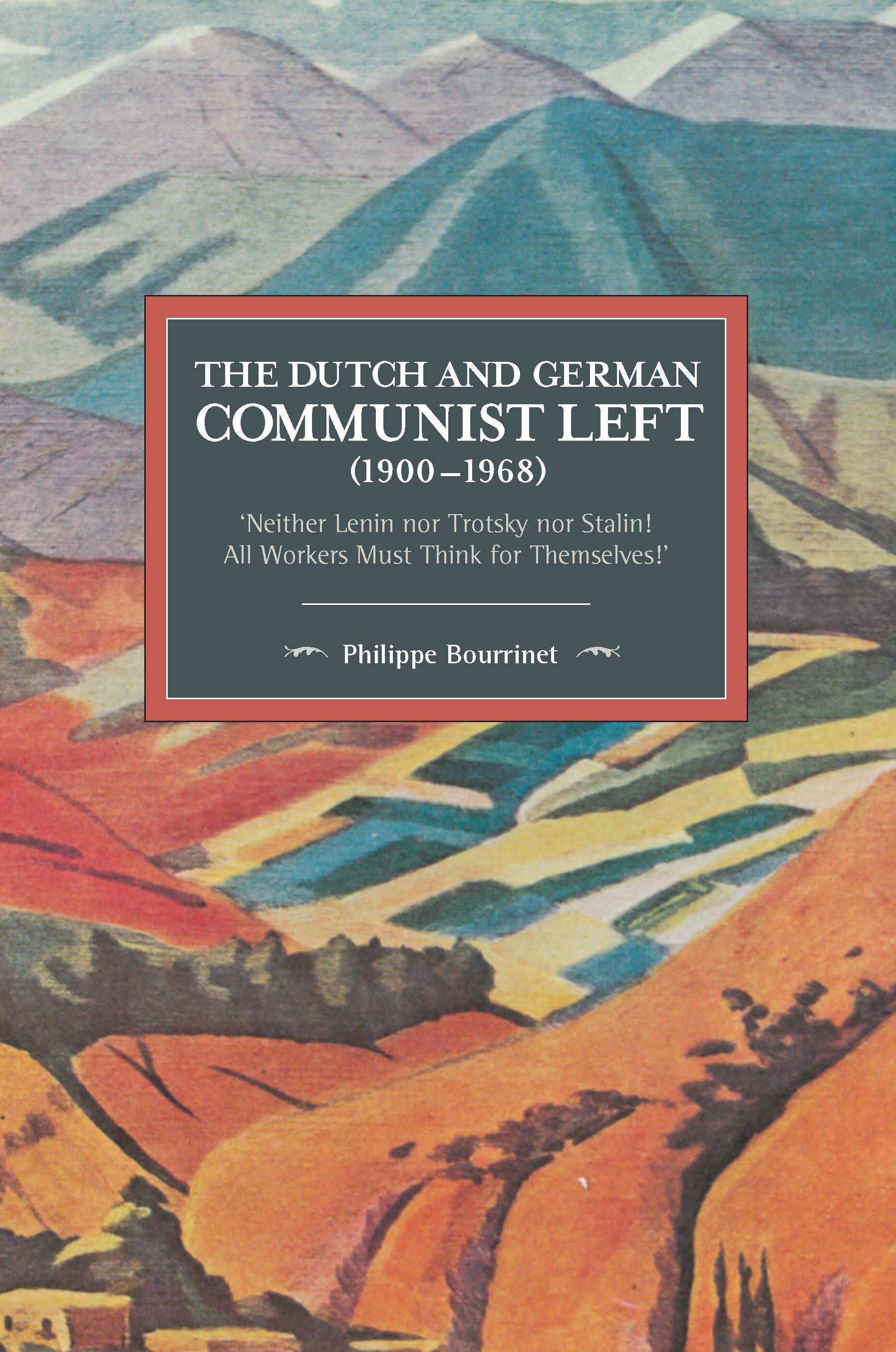 The Dutch and German Communist Left (1900-1968) | HaymarketBooks.orgThe ...