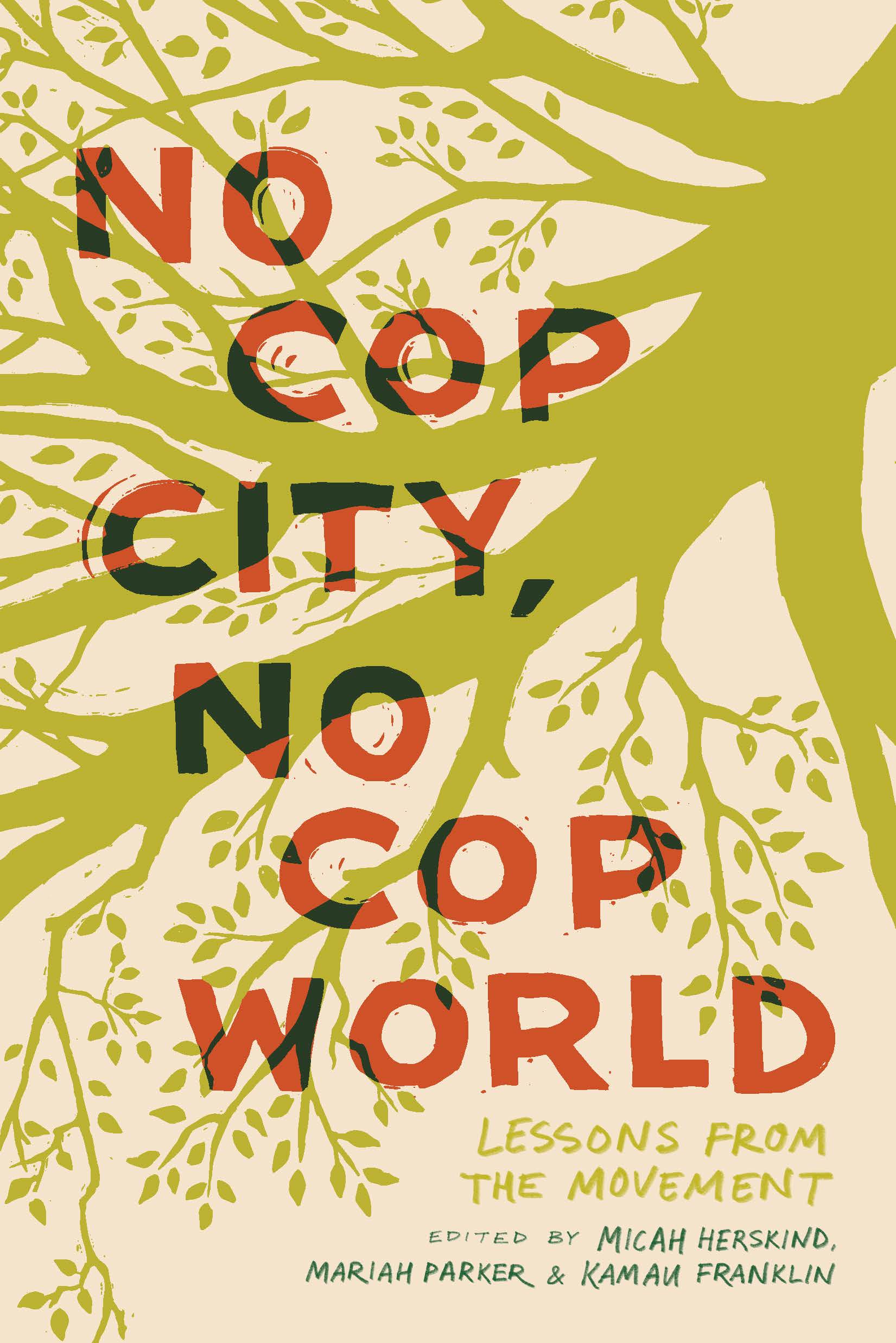 No Cop City, No Cop World | HaymarketBooks.org