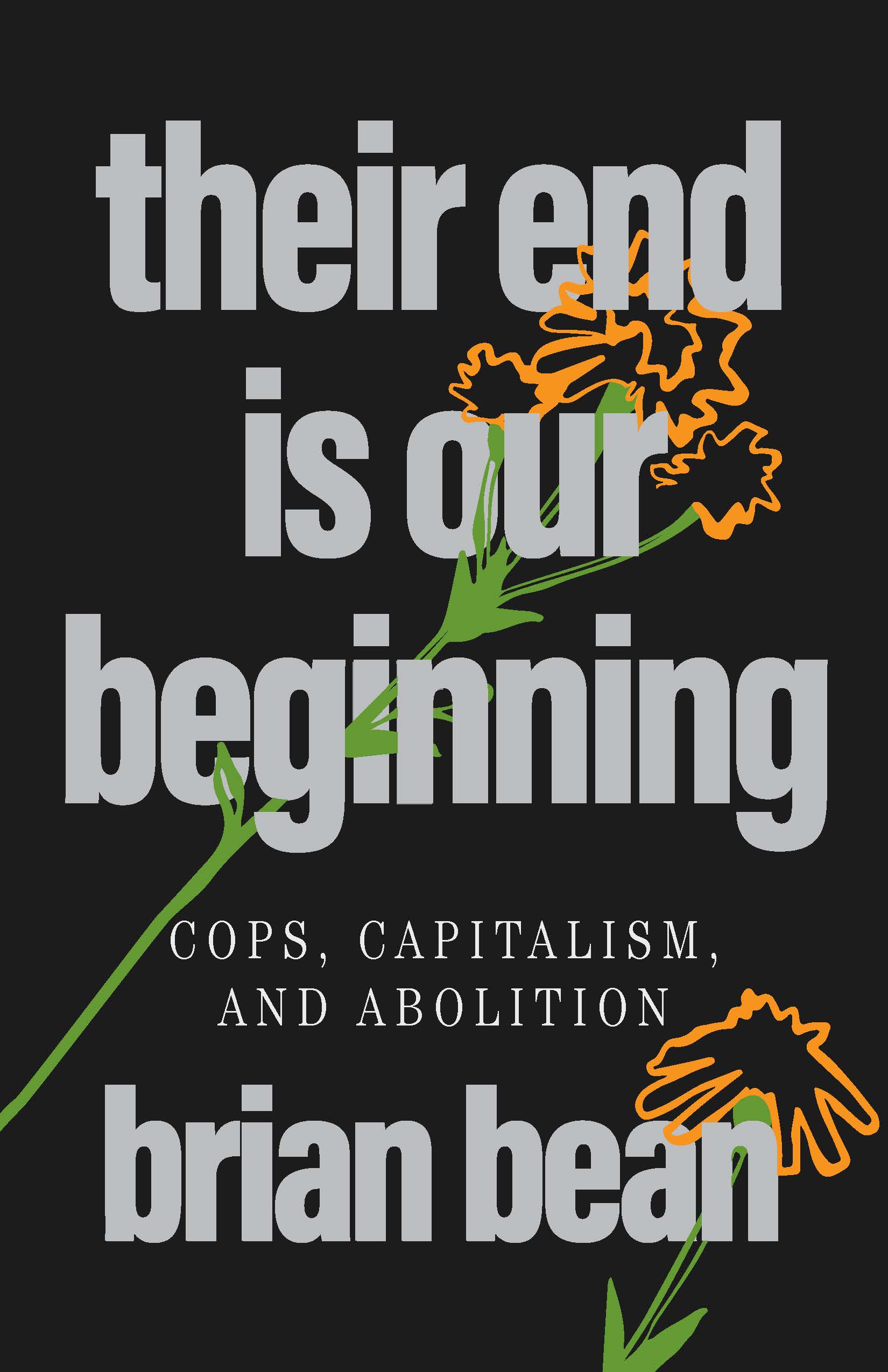 Their End Is Our Beginning | HaymarketBooks.org