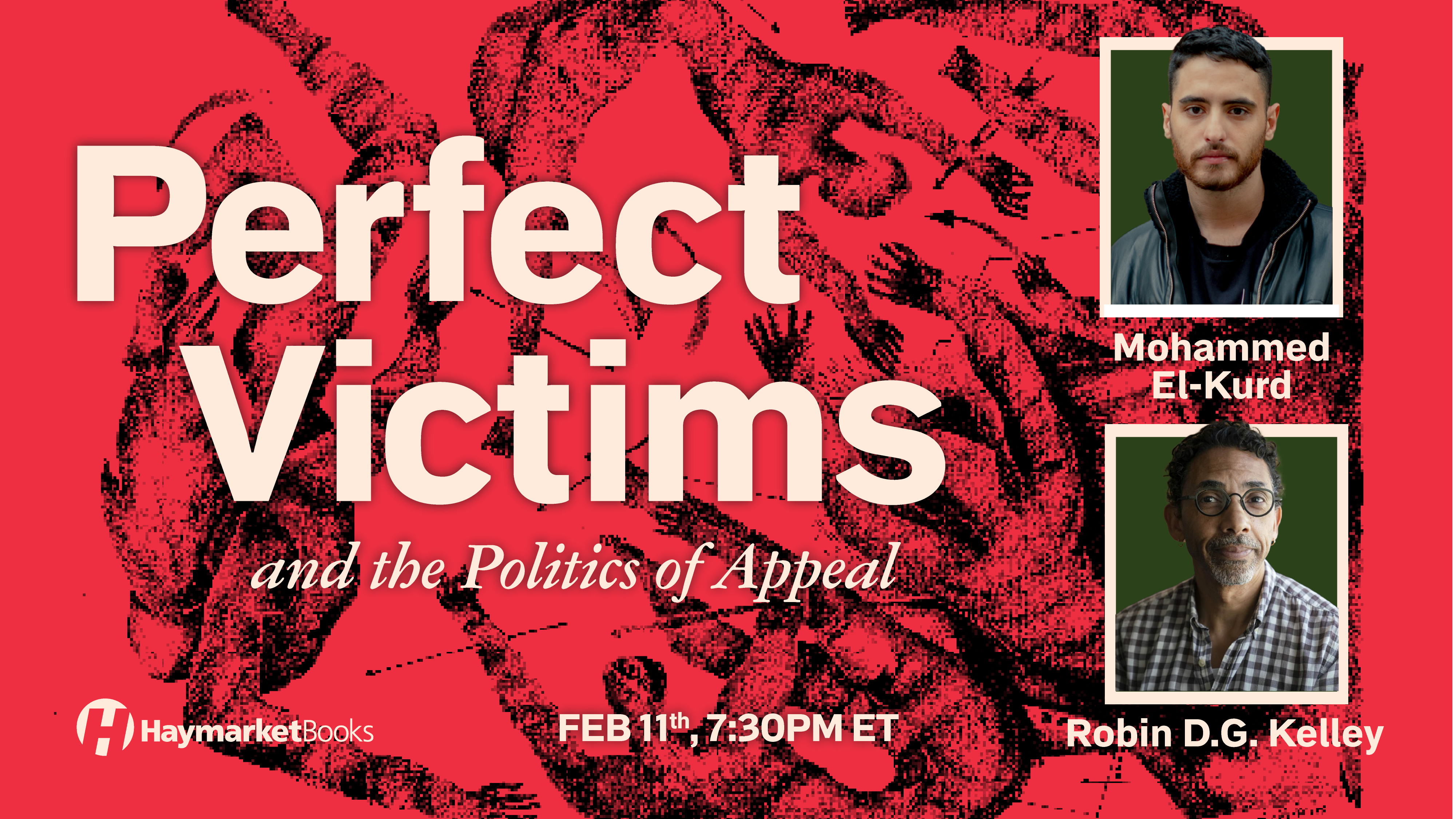 Perfect Victims: Mohammed El-Kurd & Robin D.G. Kelley | HaymarketBooks.org