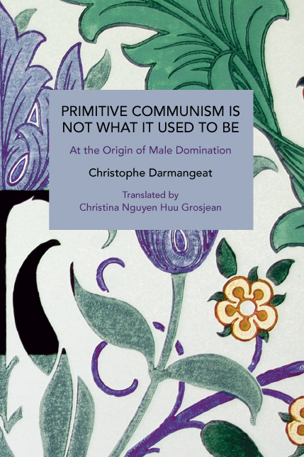 Primitive Communism Is Not What It Used to Be | HaymarketBooks.org